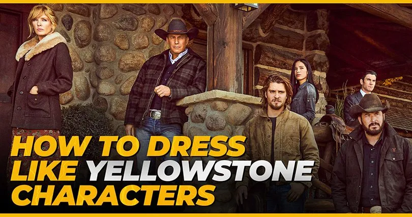 How to Dress Like Yellowstone | Rip Wheeler, Beth Dutton & John Dutton